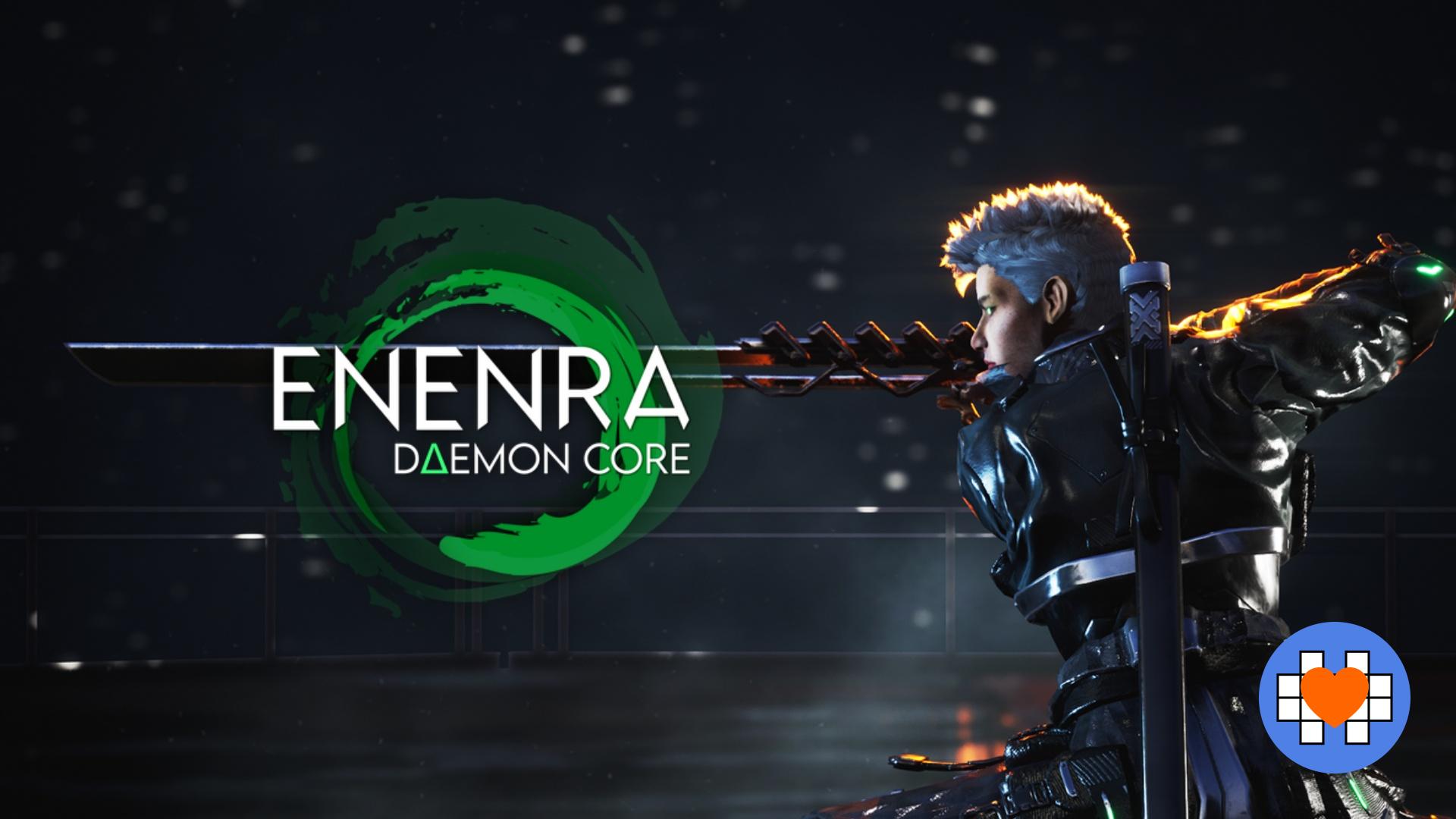 ENENRA DAEMON CORE - Let’s Look At Its First Steps