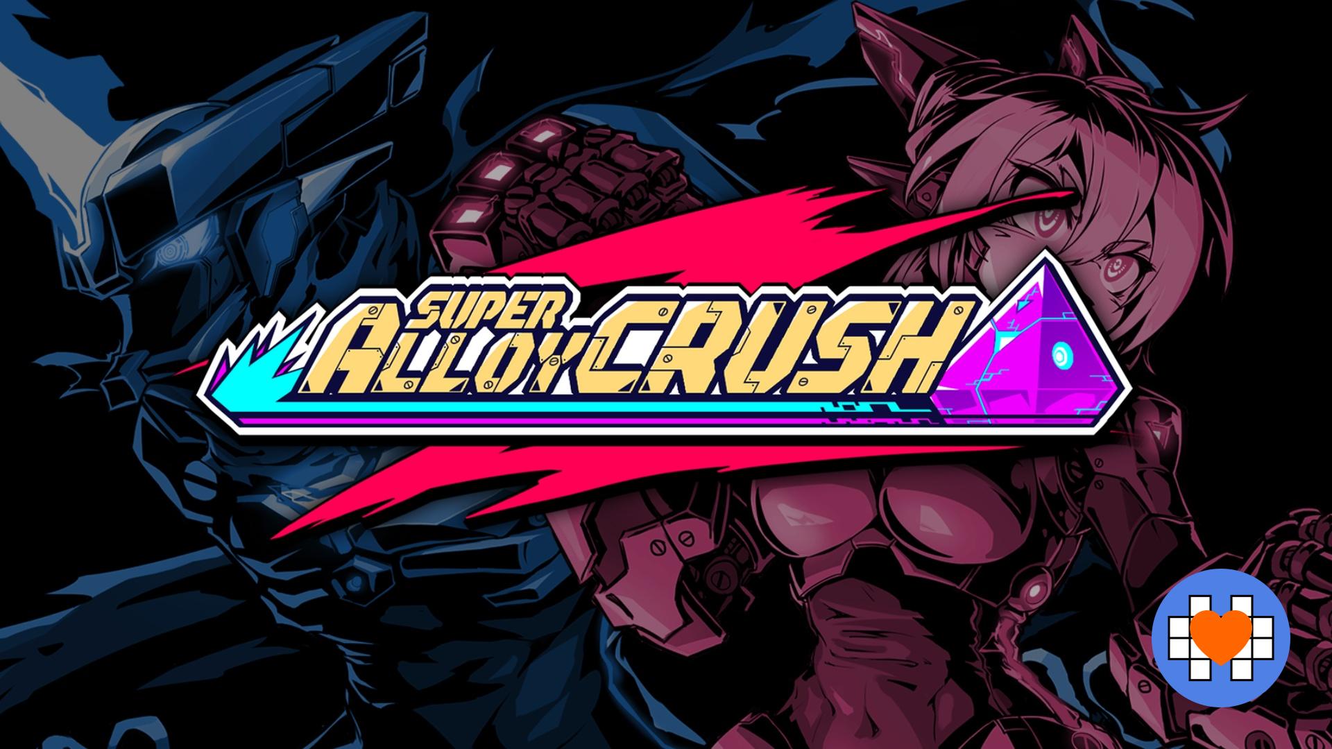 Super Alloy Crush - We tried the Demo