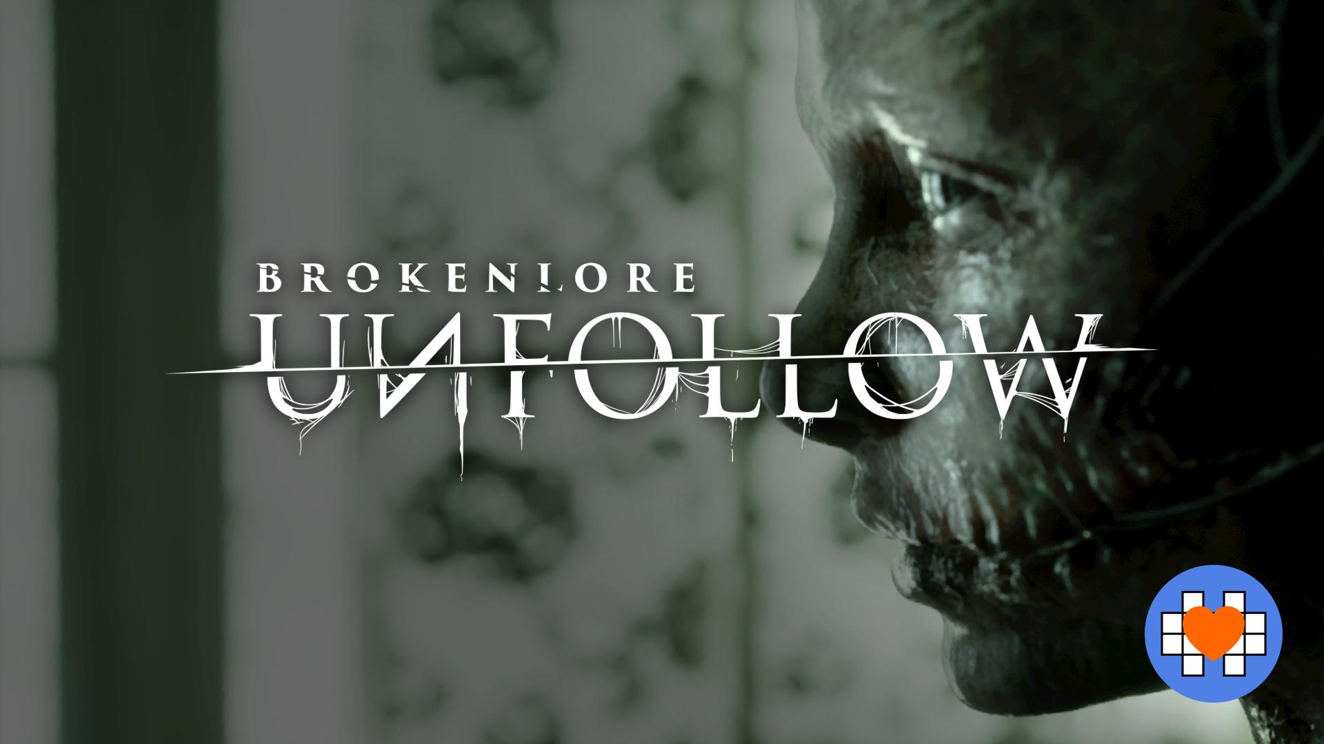 BrokenLore: UNFOLLOW Review